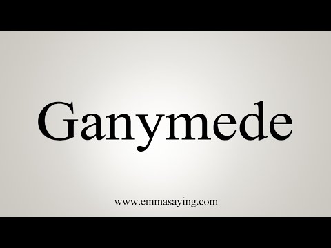 How To Say Ganymede
