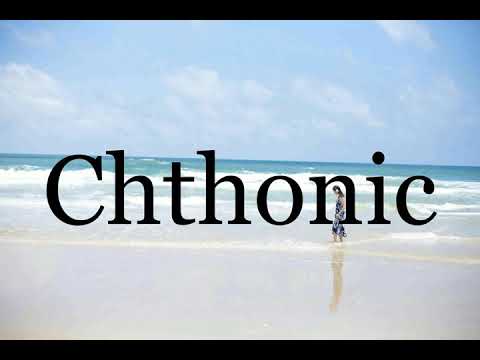 How To Pronounce Chthonic🌈🌈🌈🌈🌈🌈Pronunciation Of Chthonic