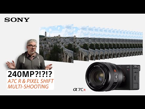 Sony | α7C R and 240mp Pixel Shift Multi Shooting