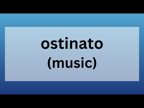 Ostinato | Definition, Origin and Role in Music