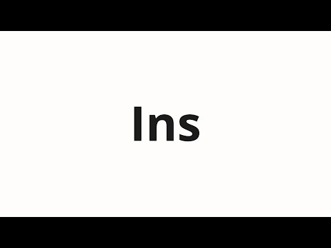 How to pronounce Ins