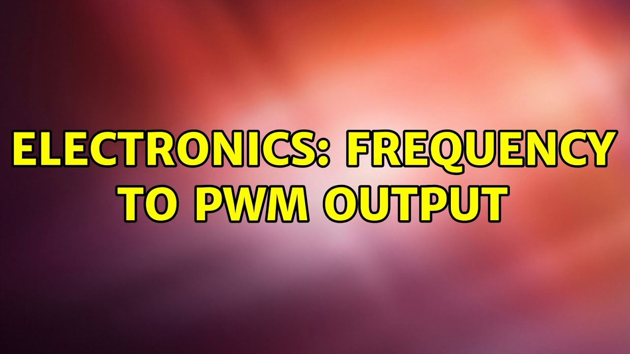 Electronics: Frequency to PWM output (2 Solutions!!)