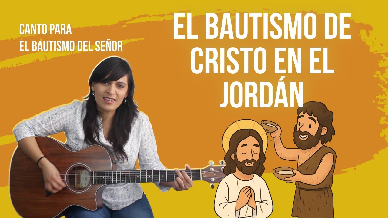 EL BAUTISMO DE CRISTO EN EL JORDÁN - Pbro. Edgar Larrea (Letra y Acordes)