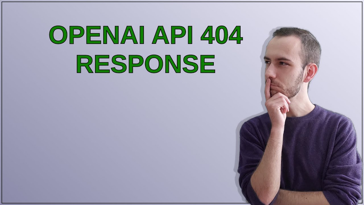 OpenAI API 404 response