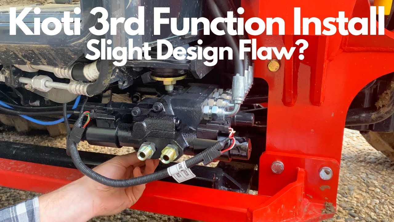How To Install A 3rd Function Kit On Kioti DK Series Compact Tractor - Slight Design Flaw?
