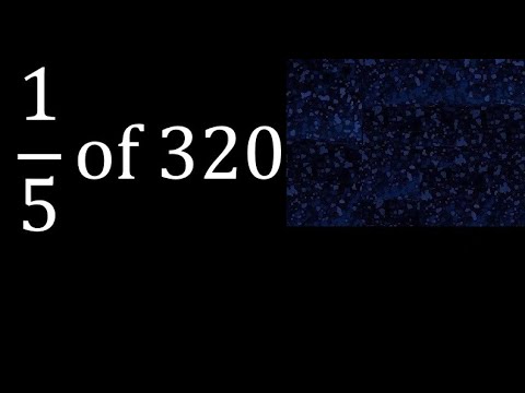 1/5 of 320 , fraction of a number. Sin Que Tengas Experiencia Previa