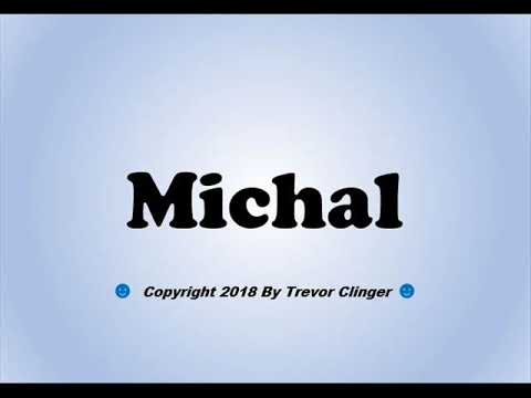How To Pronounce Michal