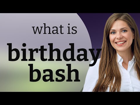 Exploring the Fun: What is a "Birthday Bash"?