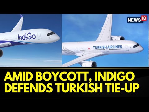 IndiGo Said The Partnership With Turkish Airlines Provides Multiple Benefits To Indian Travelers