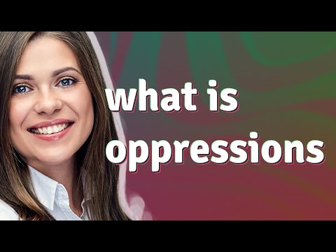 Oppressions | meaning of Oppressions