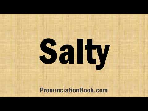 How to Pronounce Salty