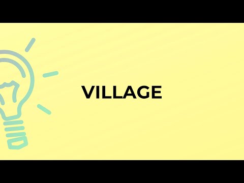 What is the meaning of the word VILLAGE?