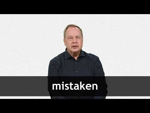 MISTAKEN 释义 | 柯林斯英语词典