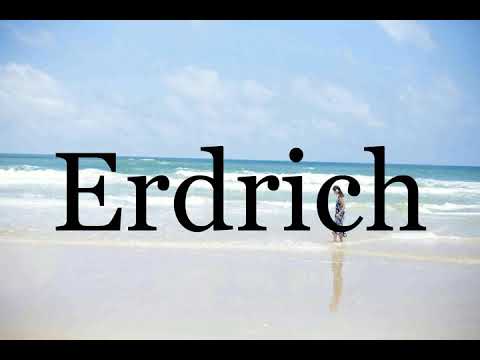How To Pronounce Erdrich🌈🌈🌈🌈🌈🌈Pronunciation Of Erdrich