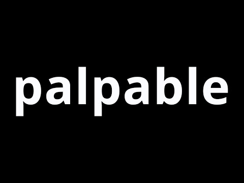 Video Word Of The Day - Palpable