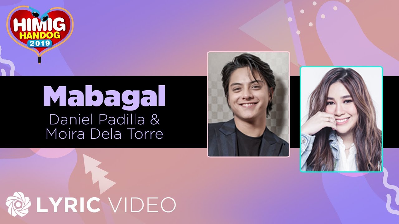 Lyrics & Translations of Mabagal by Moira Dela Torre & Daniel Padilla ...