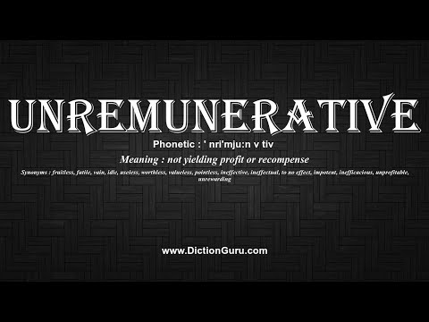How to Pronounce unremunerative with Meaning, Phonetic, Synonyms and Sentence Examples