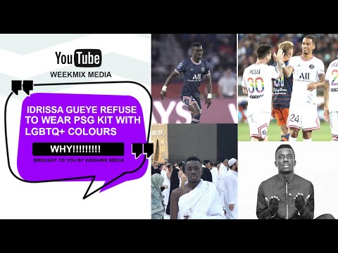 Why Idrissa Gueye refused to wear PSG Jersey With LGBTQ colours