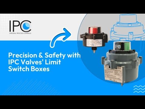 Precision & Safety with IPC Valves' Limit Switch Boxes