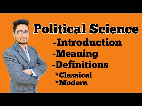 political science: meaning and definitions, traditional and modern definitions of political science