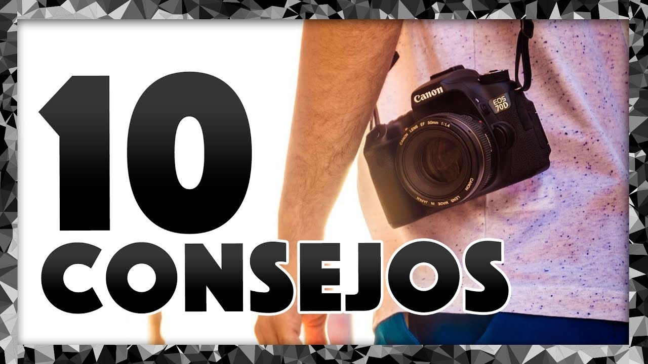 10 CONSEJOS EXPRÉS PARA MEJORAR TUS FOTOGRAFIAS