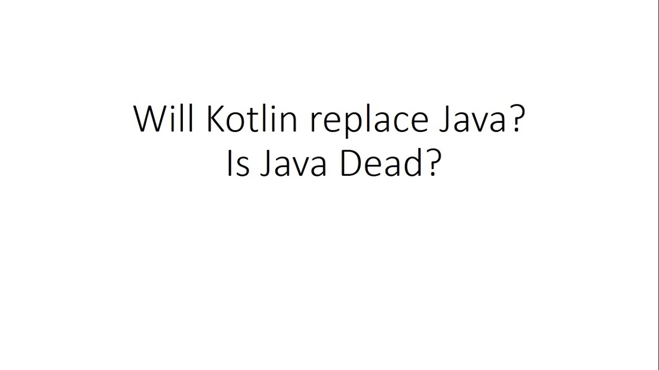 Will Kotlin replace Java? | Is Java Dead?