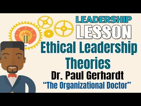 Ethical Leadership Theories | Dr. Paul Gerhardt