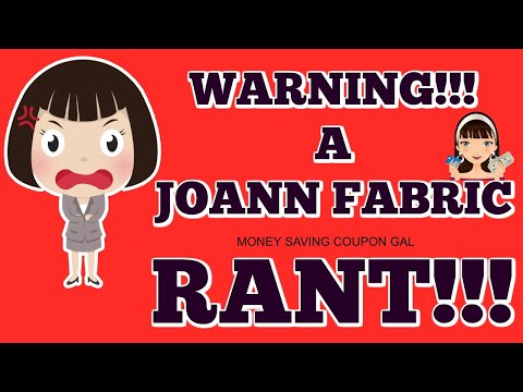WARNING!!! A JOANN FABRIC RANT!!! 😡
