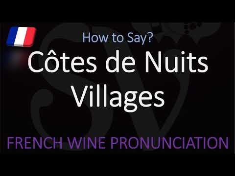 How to Pronounce Côtes de Nuits Villages? | french Burgundy Wine Pronunciation