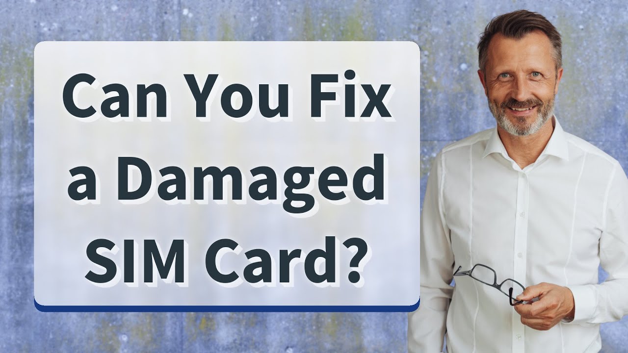 Can You Fix a Damaged SIM Card?