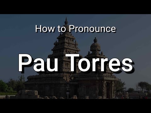 How to Pronounce Pau Torres (Spanish Footballer)