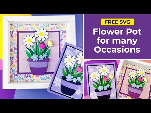 🌸 DIY Flower Pot Craft 🌸 Free Flowers SVG for Shadow Boxes & Greetings Cards