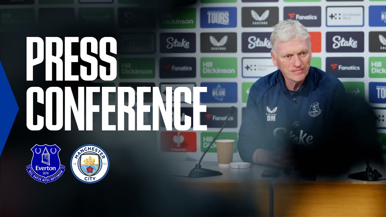 EVERTON v MAN CITY | David Moyes' Premier League press conference