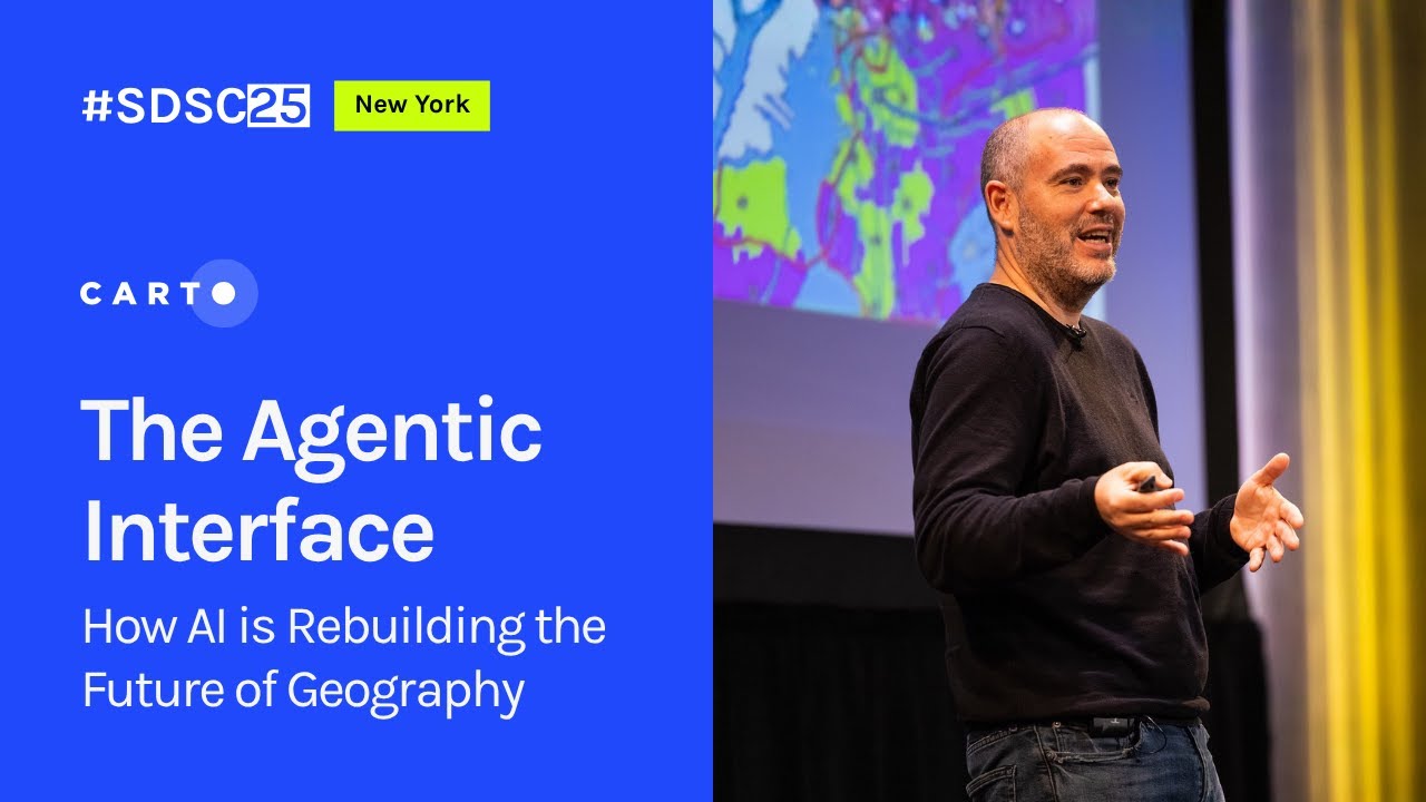 The Agentic Interface: How AI is Rebuilding the Future of Geography | Javier de la Torre | CARTO