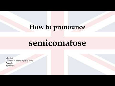 How to pronounce 'semicomatose' + meaning