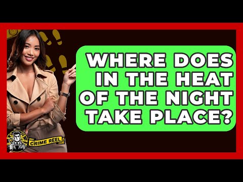 Where Does In The Heat Of The Night Take Place? - The Crime Reel