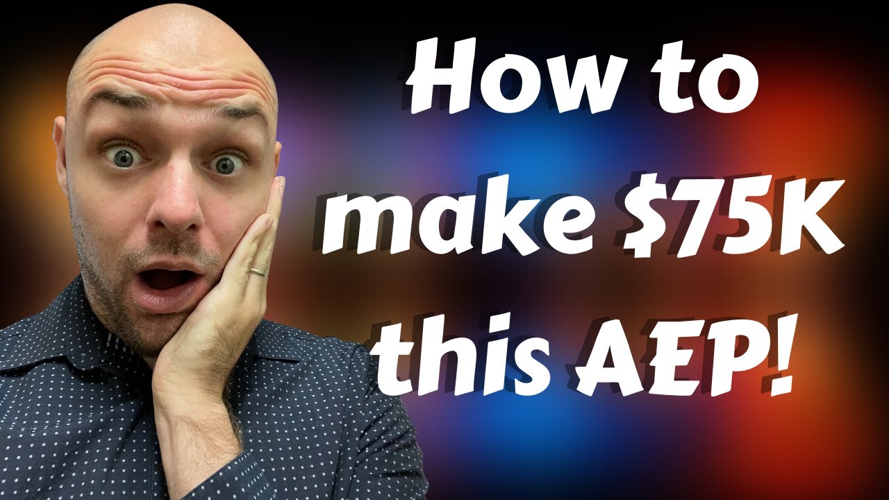 How To Make $75,000 This AEP! (Medicare Sales Training)