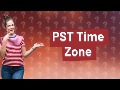 Where is PST time zone?