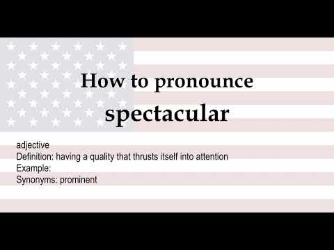 How to pronounce 'spectacular' + meaning