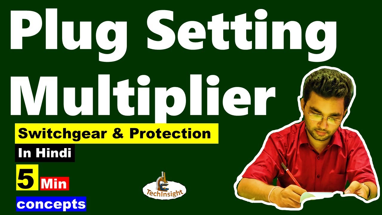 Plug Setting Multiplier | Current Setting | Switchgear and Protection