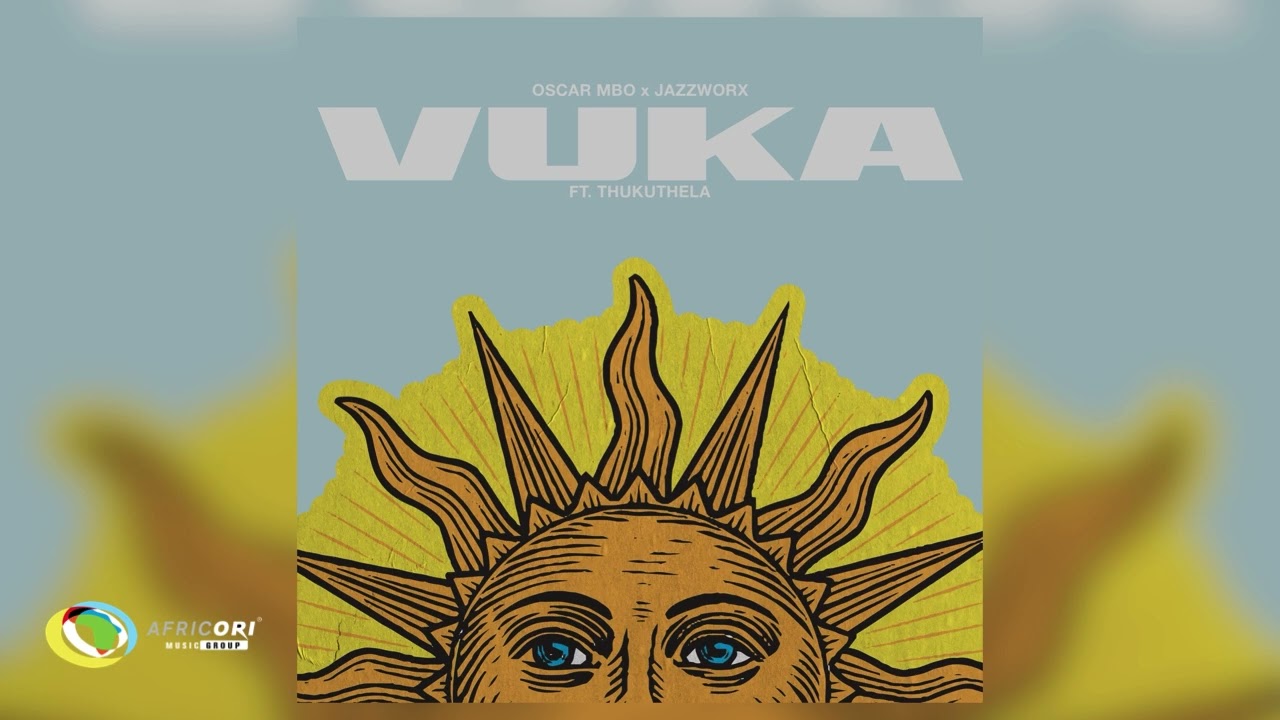 Vuka by Oscar Mbo from South Africa | Popnable