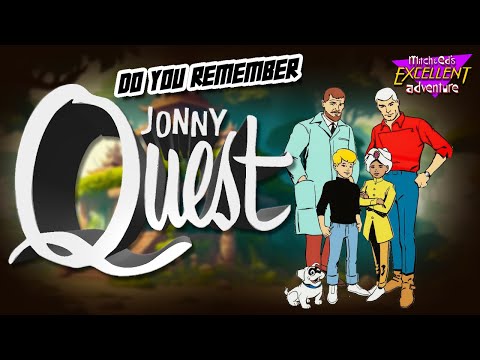 Do you remember Jonny Quest?