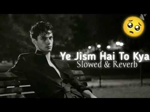 Ali Azmat - Ye Jism Hai To Kya(slowed & reverb)