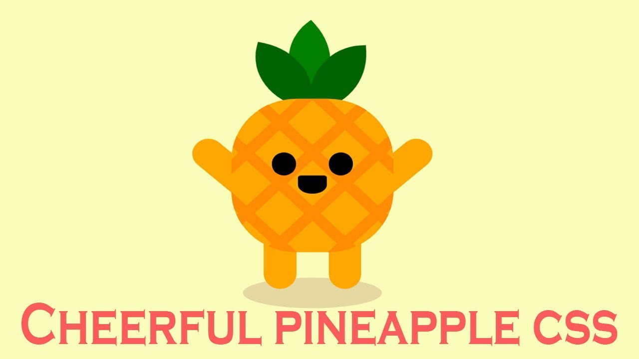 Cheerful Pineapple css animation effects | cool css effects 2018