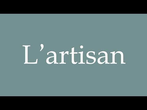 How to Pronounce ''L'artisan'' (The Craftsman) Correctly in French