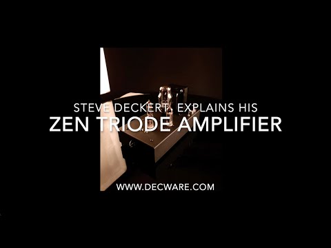 DECWARE SE84UFO Zen Triode Amplifier - How it works - Explained by creator Steve Deckert