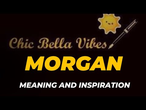 Exploring the Significance of the Name MORGAN #meaning #name #morgan