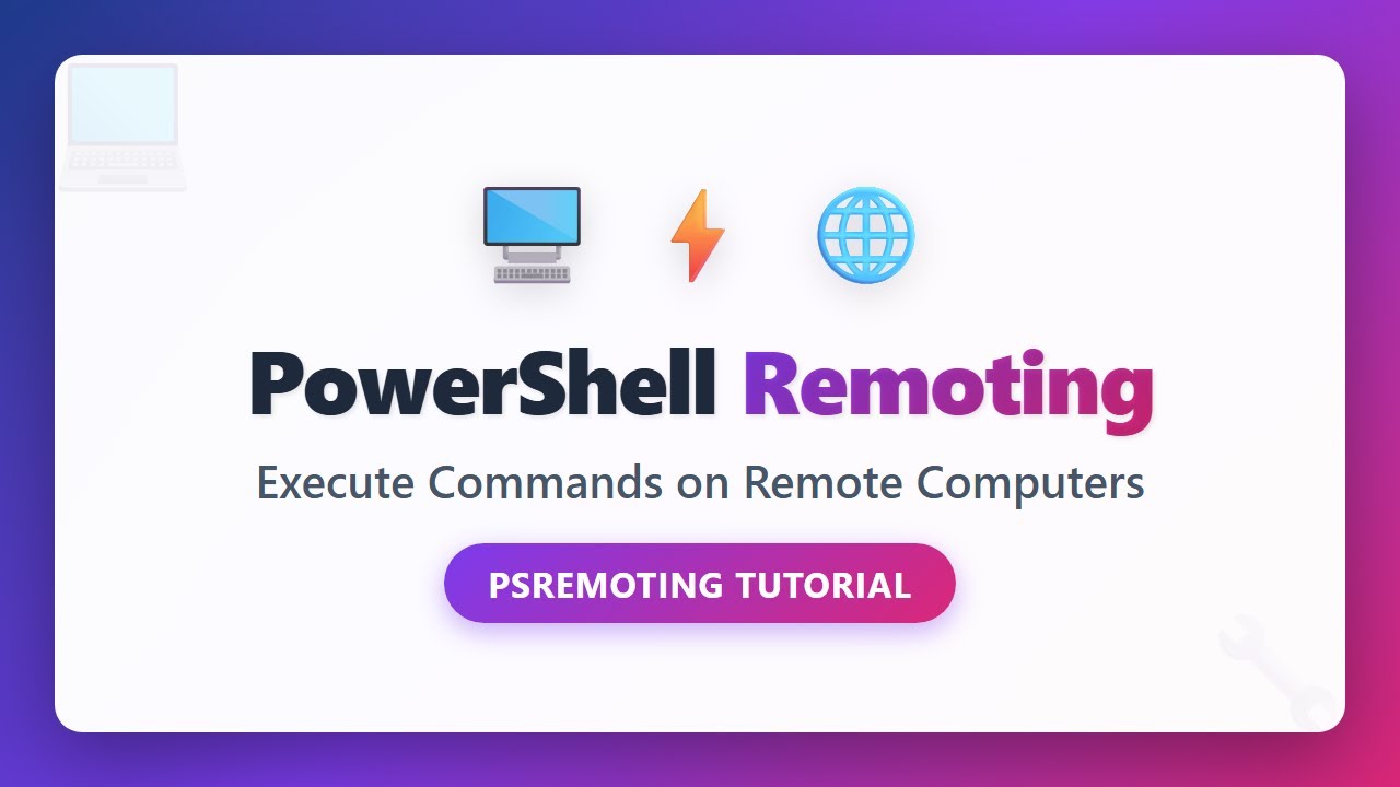 PowerShell Remoting Tutorial: Execute Commands on Remote Computers | PSRemoting Guide