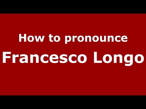 How to pronounce Francesco Longo (Italian/Italy) - PronounceNames.com