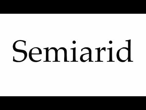 How to Pronounce Semiarid